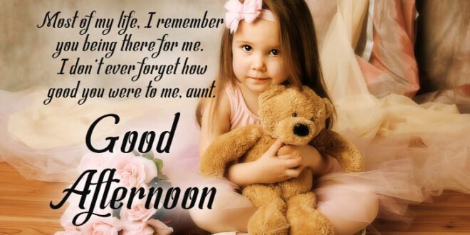 Good Afternoon Aunt Images Quotes Messages - 9to5 Car Wallpapers